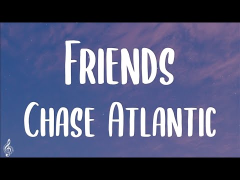 Chase Atlantic - Friends (Lyrics) || So what the hell are we tell me we werenโt just friends