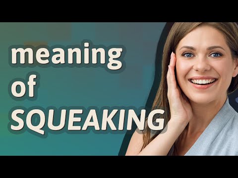Squeaking | meaning of Squeaking