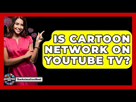 Is Cartoon Network On YouTube TV? - The Animation Reel