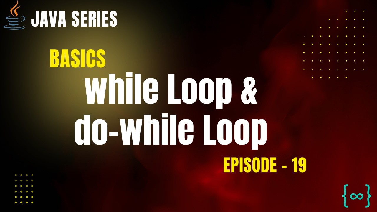 while Loop & do-while Loop | Java Tutorials - Episode 19 | PrepLoop