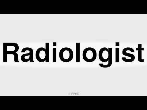 How to Correctly Pronounce Radiologist In English