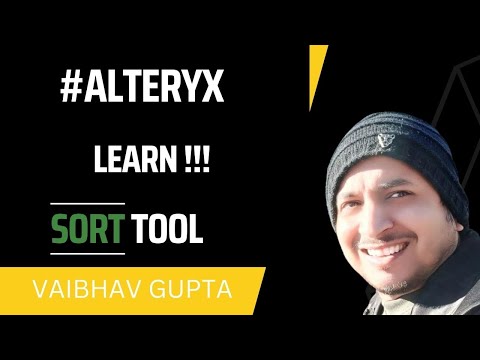 Learn Alteryx Sort Tool | Vaibhav Gupta