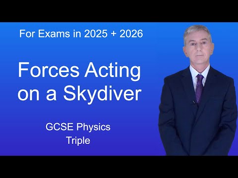 GCSE Physics Revision "Forces Acting on a Skydiver" (Triple)