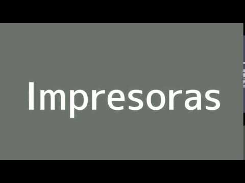 How to say Printers in Spanish