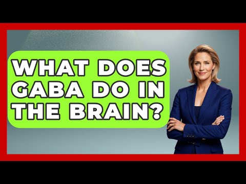 What Does GABA Do In The Brain? - Mind Over Substance