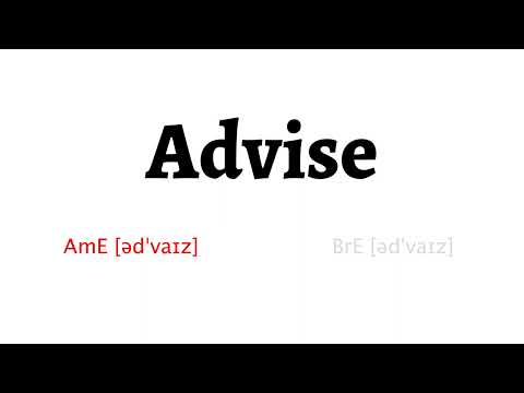 How to Pronounce advise in American English and British English
