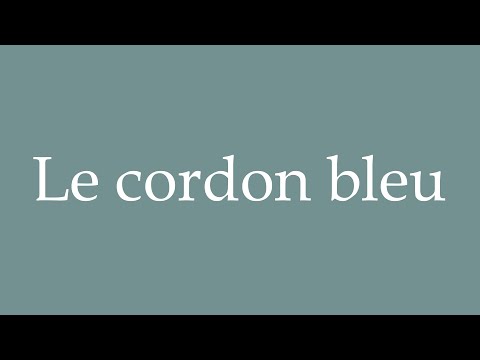 How to Pronounce ''Le cordon bleu'' Correctly in French