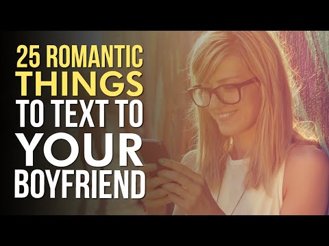 25 Romantic Things to Text to Your Boyfriend - Words For The Soul