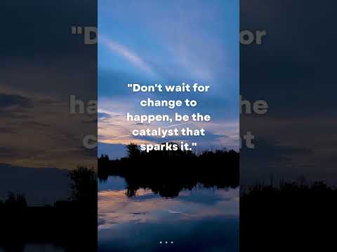 Be the Change: Ignite Transformation and Inspire Others