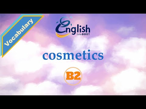 Cosmetics - Meaning, Pronunciation, & Examples | B2 | Learn English Vocabulary