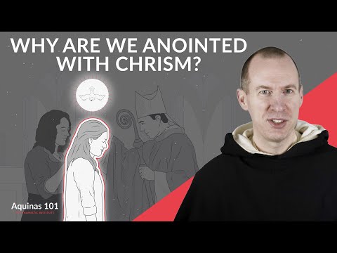 What Happens During the Sacrament of Confirmation? (Aquinas 101)