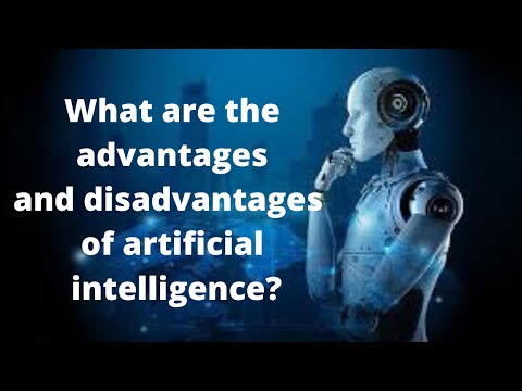 What are the advantages and disadvantages of artificial intelligence?