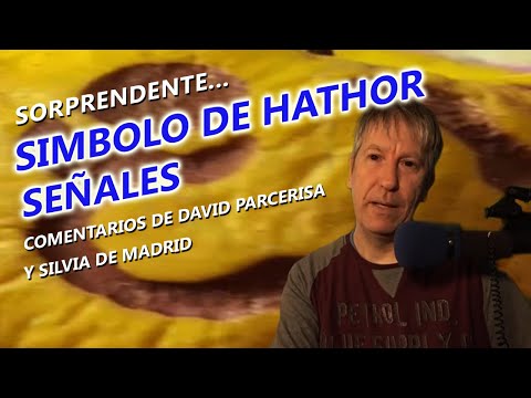 SEÑAL DE HATHOR.COMENTAN DAVID PARCERISA (RIMBEL35) y SILVIA de Madrid ...