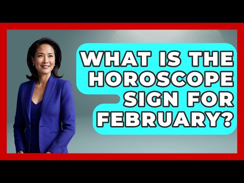 What Is The Horoscope Sign For February? - Astrology Awakening