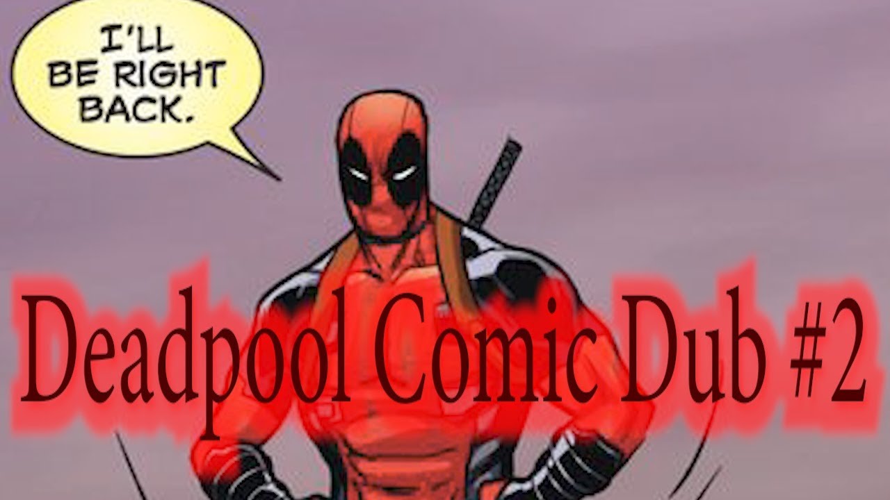 Deadpool Comic Dub 2 [Comic Dub Compilations]