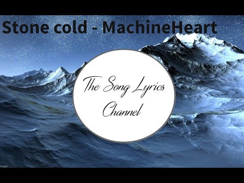 The Song Lyrics Channel [ Stone Cold - MachineHeart ] ( LYRICS)