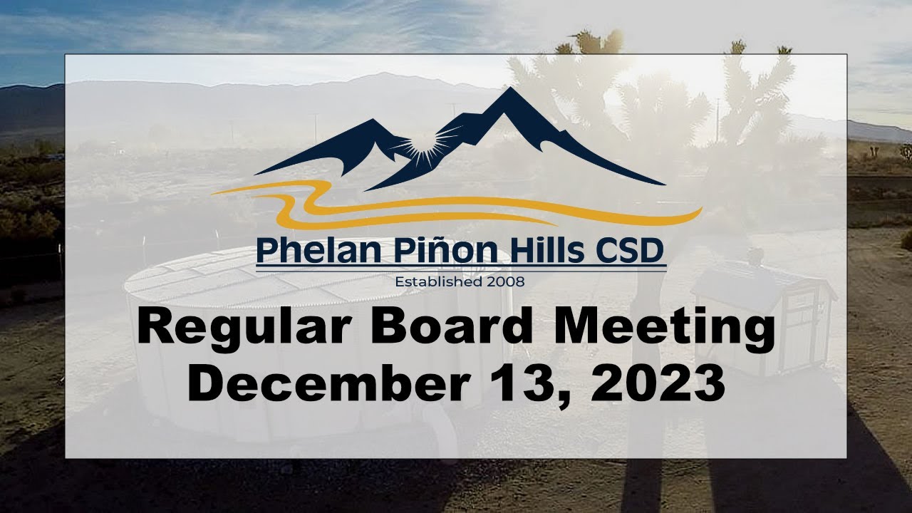 Phelan Piñon Hills CSD Regular Board Meeting - December 13,  2023