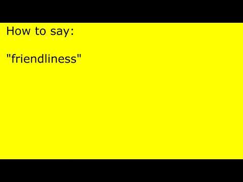 How to pronounce friendliness