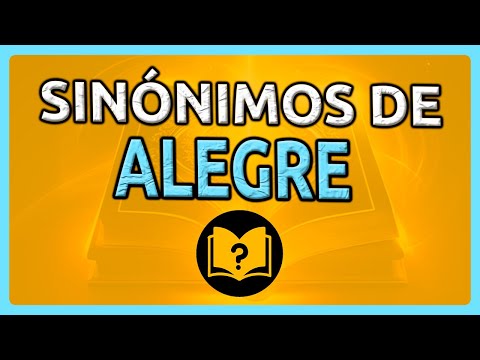 📚 15 Sinónimos de ALEGRE [Diccionario de SINÓNIMOS]