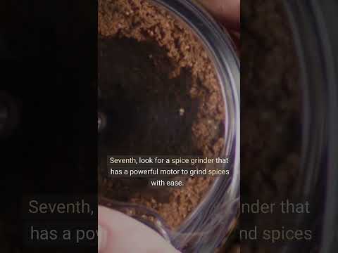 The Right Spice Grinder for Your Kitchen: 10 Tips to Consider