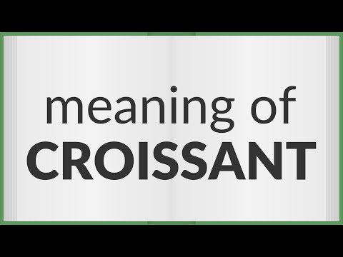 Croissant | meaning of Croissant