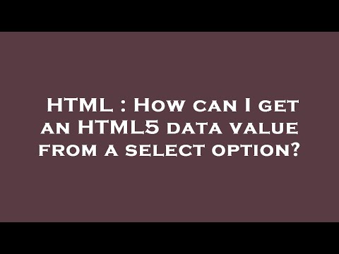HTML : How can I get an HTML5 data value from a select option?