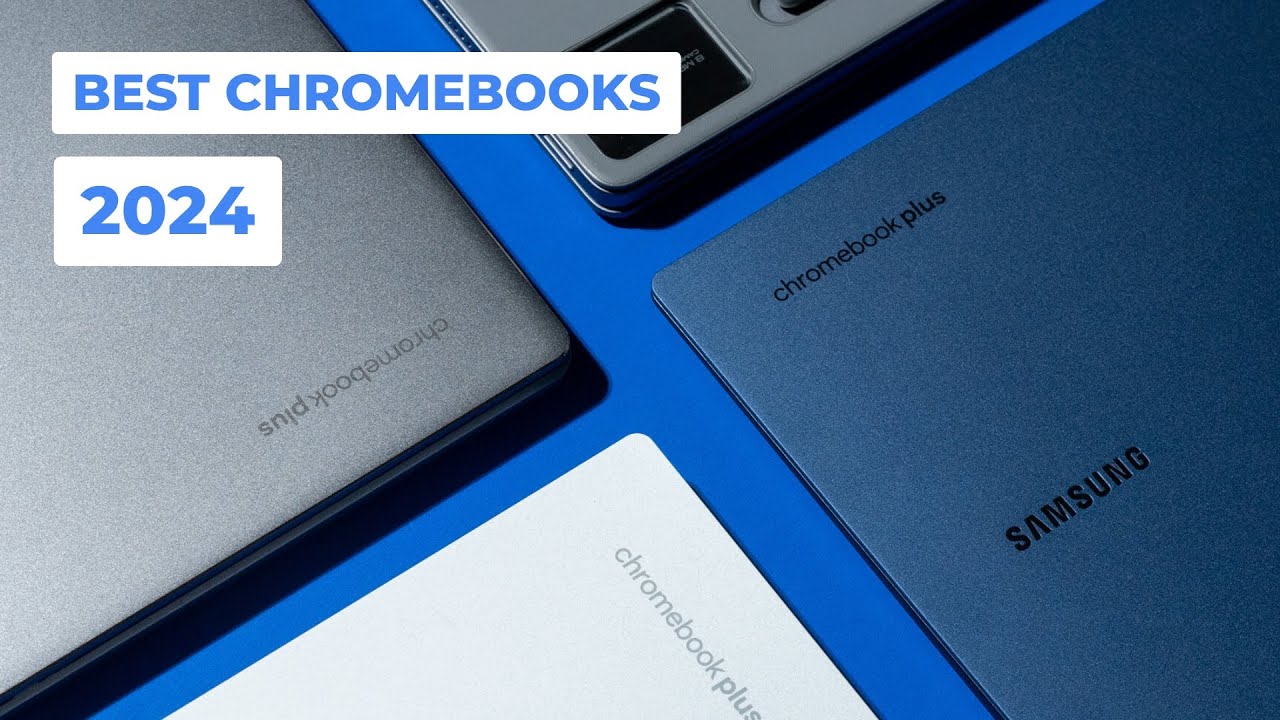 Best Chromebooks of 2024 [VIDEO]