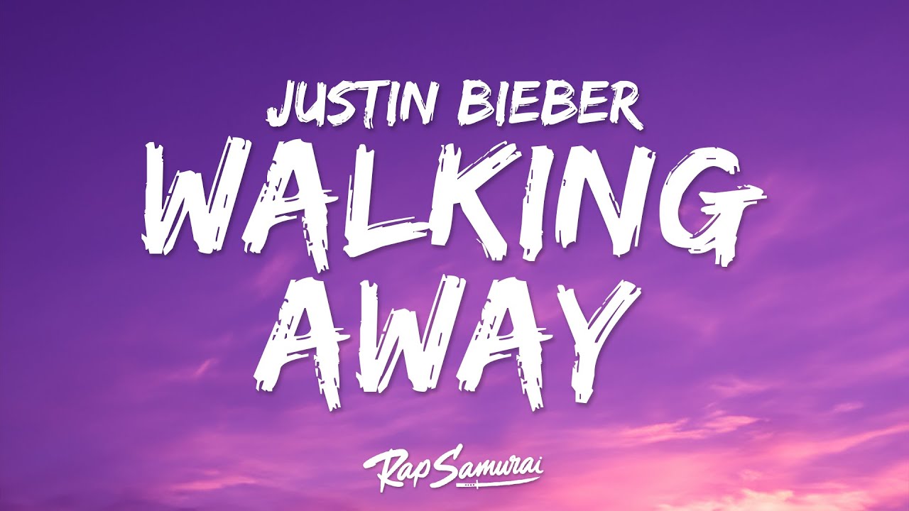 Justin Bieber - WALKING AWAY (Lyrics)