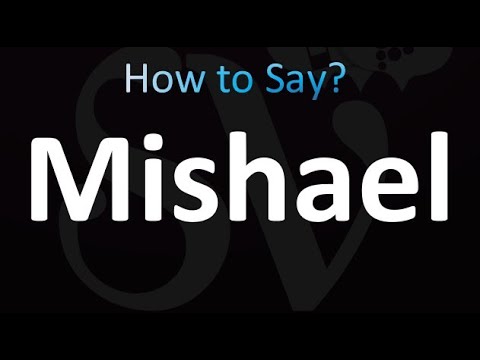 How to Pronounce Mishael
