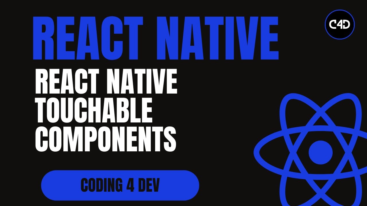 React Native Touchable Components: TouchableOpacity, TouchableHighlight & Pressable Explained