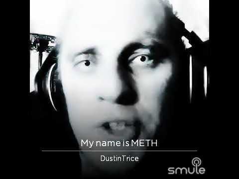 My name is METH