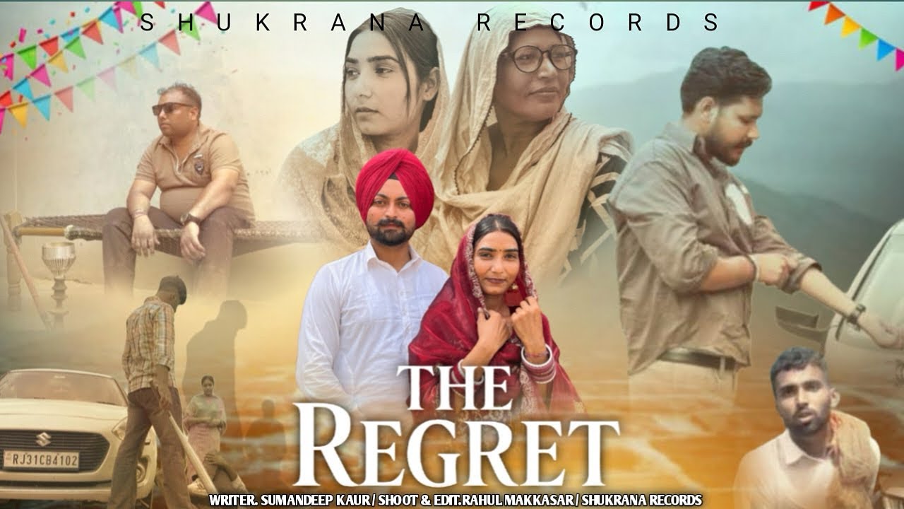 The Regret | Full Punjabi Short Movie | Sumandeep Kaur ft. Rahul Makkasar | Shukrana Records