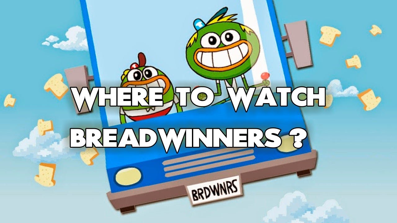 Where To Watch Breadwinners? ALL WAYS to DO IT!!