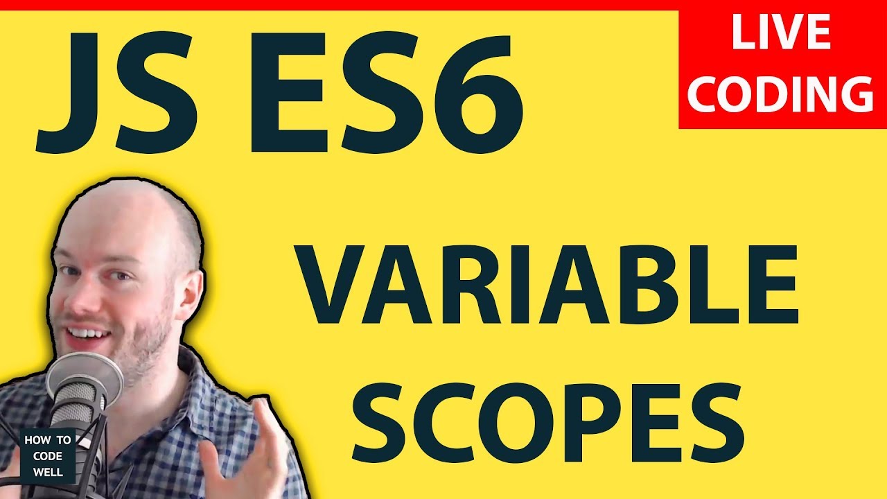 JavaScript ES6 Variable Scope | Live Coding
