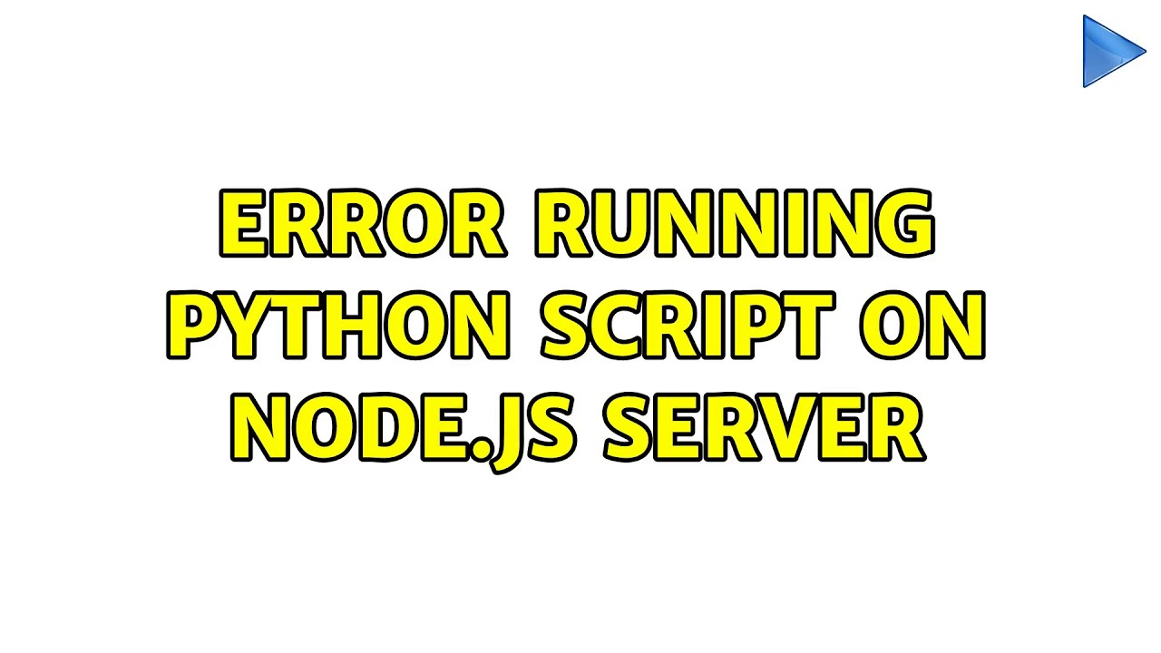 Error running Python script on Node.js server (2 Solutions!!)