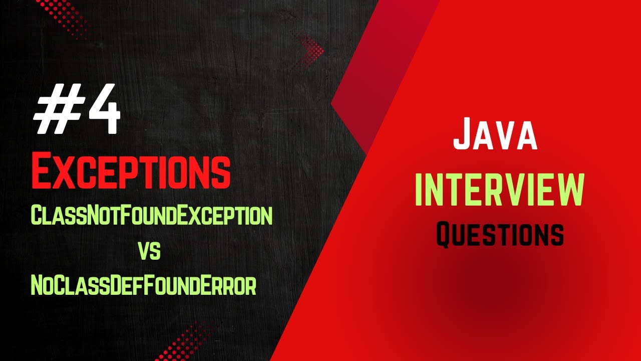 #4 | Java Interview | Exceptions | ClassNotFoundException vs NoClassDefFoundError