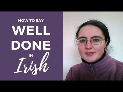 How to say "Well Done" in Irish Gaelic