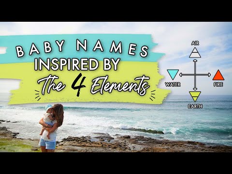 RARE BABY NAMES INSPIRED BY THE 4 ELEMENTS | Names For Boys & Girls Meaning Water, Fire, Air & Earth