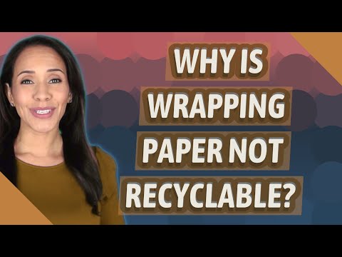 Why is wrapping paper not recyclable?