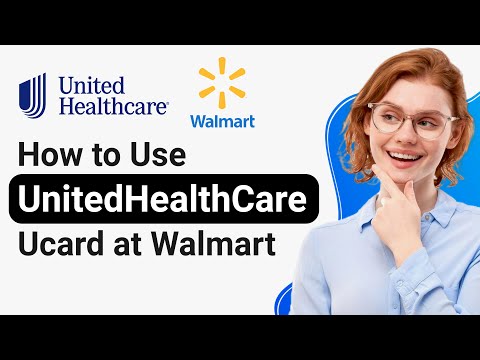 How to Use UnitedHealthCare Ucard at Walmart - Full Guide