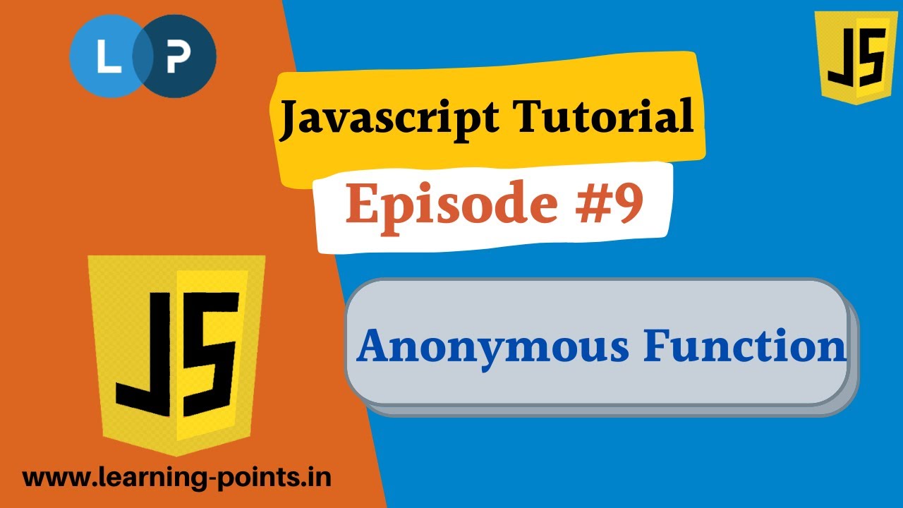 Anonymous Function - 09 - JavaScript Tutorial for Beginners | JavaScript Tutorial | Learning Points