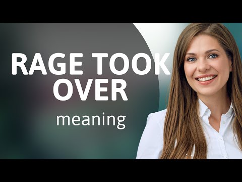 Understanding "Rage Took Over": A Guide for English Learners