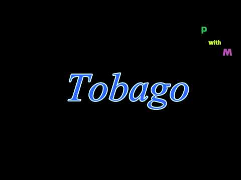 How To Pronounce "Tobago"