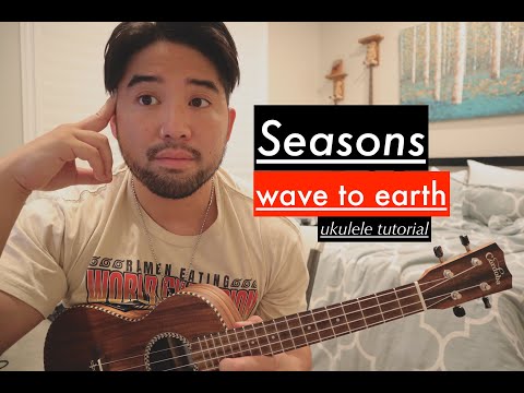 wave to earth seasons ukulele tutorial