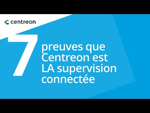 7 preuves que Centreon est LA supervision connectée