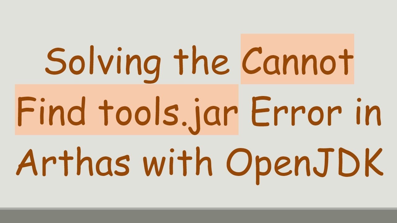 Solving the Cannot Find tools.jar Error in Arthas with OpenJDK
