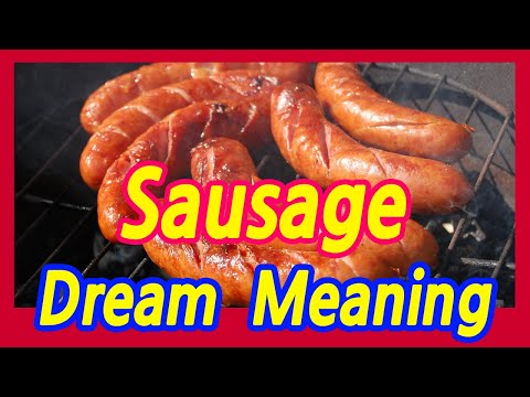 [Dream Meaning] 49 Perfect Dream Interpretations of Sausage Dreams  Why Sausage Appears in Dreams