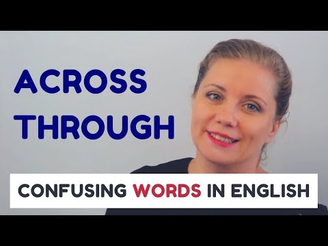 Confusing Words in English: ACROSS and THROUGH