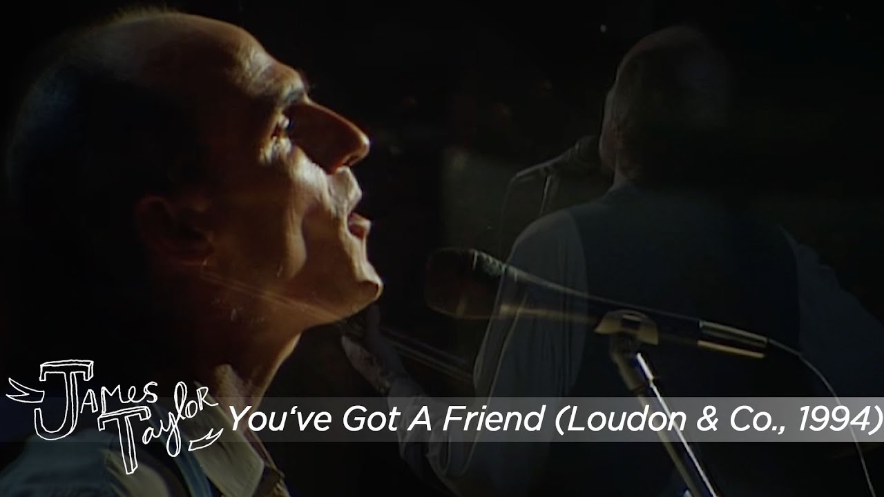 James Taylor - You've Got A Friend (Loudon And Co., March 1994)