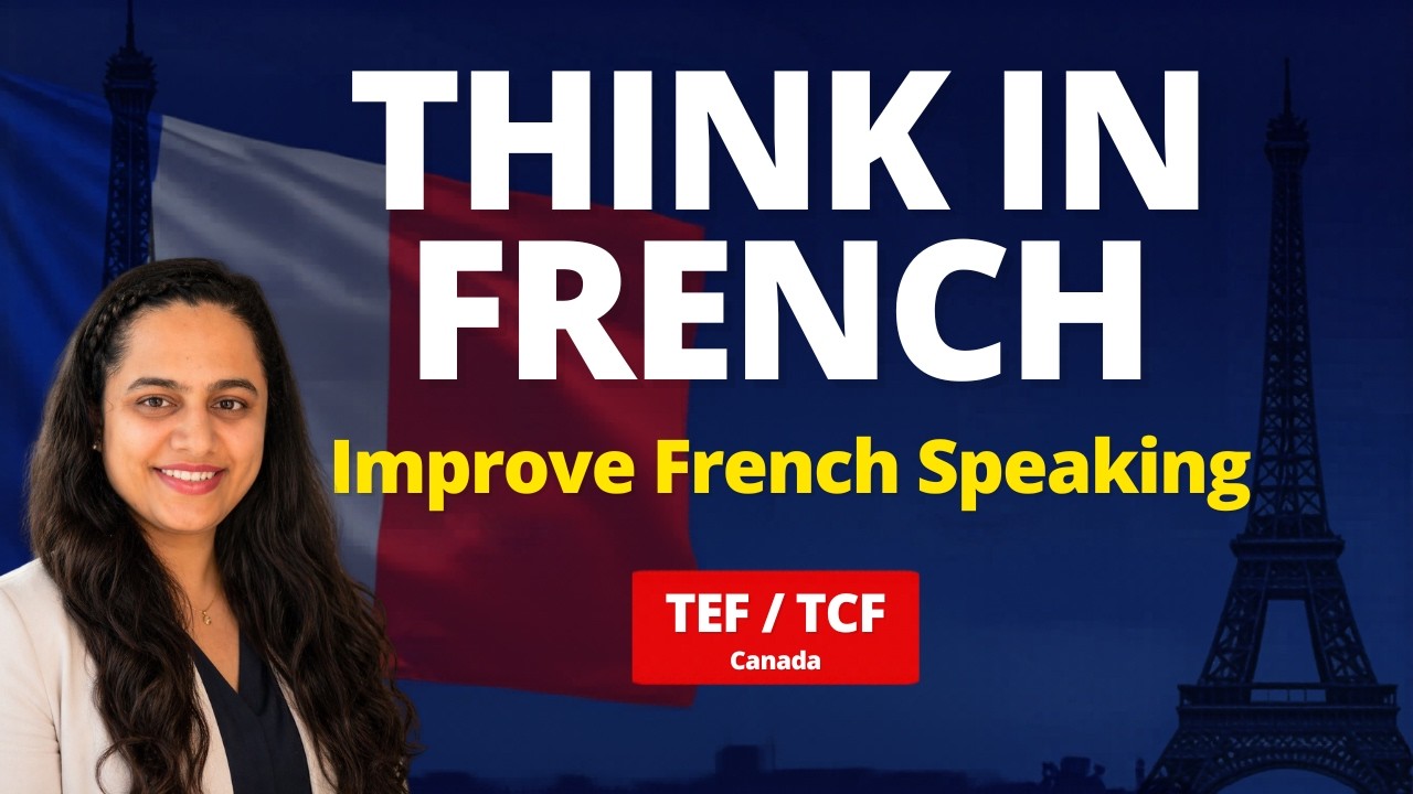How to Improve French Speaking for TEF/TCF Canada | Think in French
